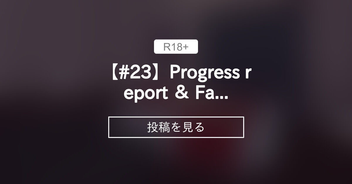 23】Progress report ＆ Fan art - KurumiPrint for Overseas (くるみぷりんと)の投稿｜ファンティア[Fantia]