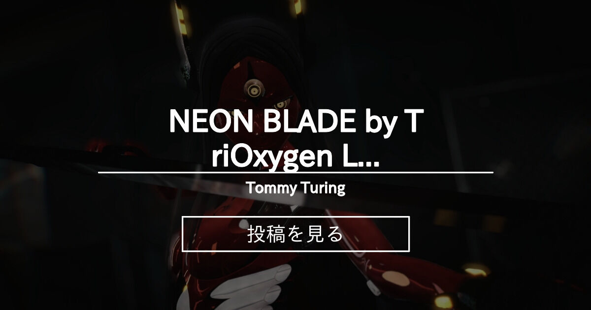 【mmd】 NEON BLADE by TriOxygen Luka - Tommy Turing (Tommy Turing)の投稿｜ファン ...
